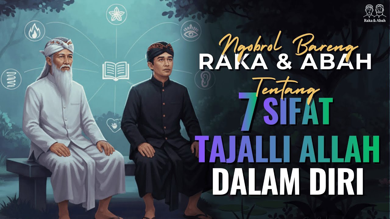 Raka & Abah: Tujuh Sifat Tajalli Allah Dalam Diri - YouTube