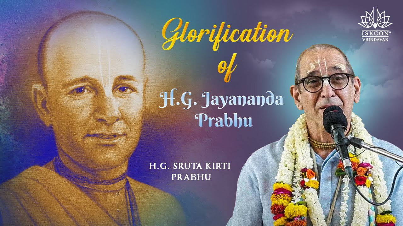 Glorification of H.G.Jayananda Prabhu By H.G. Srutakirti Prabhu_21.05. ...