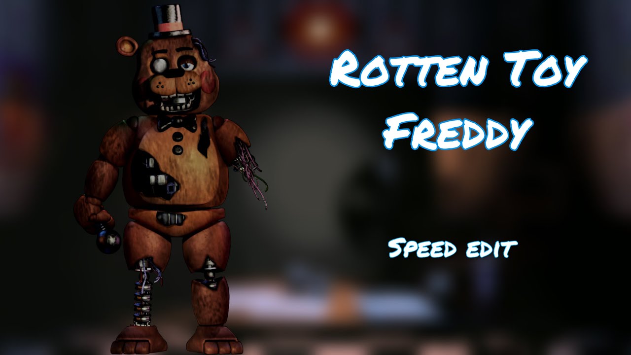 Fnaf speed edit| rotten toy Freddy (rotten toy animatronics Pt1) - YouTube