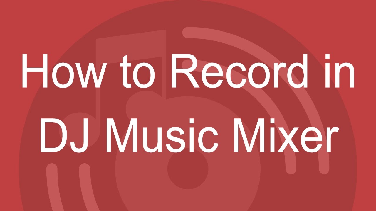 How to Record My Mixes in DJ Music Mixer - YouTube
