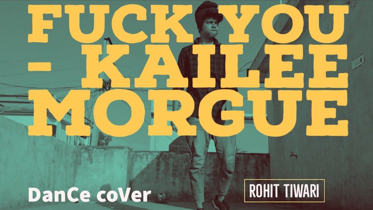 F**k you ft. Kailee morgue | Dance cover | freestyle | lyrical video ...