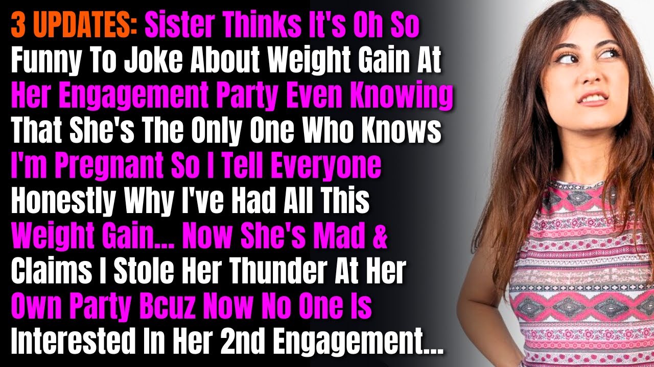 3 UPDATES: Sister Thinks It's Oh So Funny To Joke About Weight Gain At ...