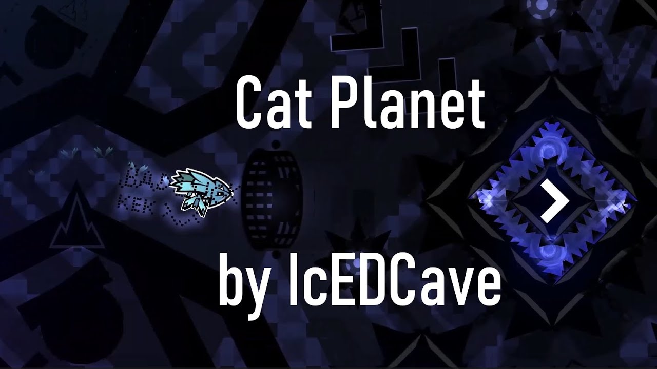Cat Planet 100% by IcEDCave [Extreme Demon] - YouTube
