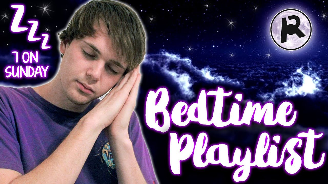 THE ULTIMATE BEDTIME PLAYLIST! - YouTube