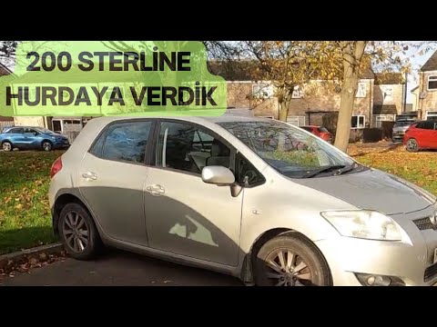 200 Sterline Toyota Auris'i hurdaya verdik
