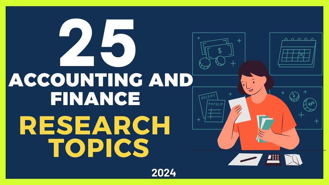 25 ACCOUNTING AND FINANCE RESEARCH TOPICS IDEAS - YouTube