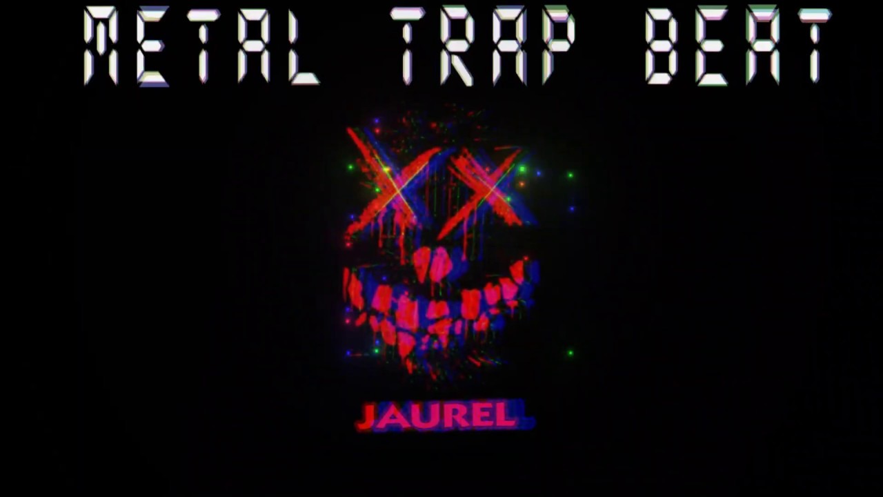 metal😈😜😝 TRAP[ LOURD INSTRUMENTALE] TRAP BEAT prod by JAUREL - YouTube