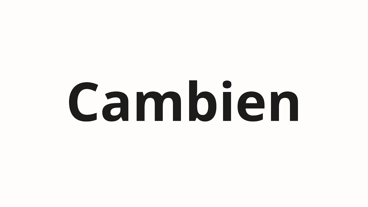 How to pronounce Cambien - YouTube