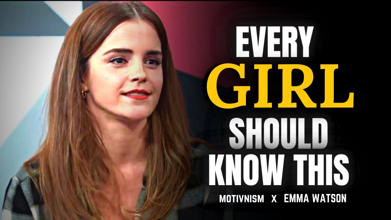 Every Girl Should Know This | EMMA WATSON | MOTIVATIONAL SPEECH ...