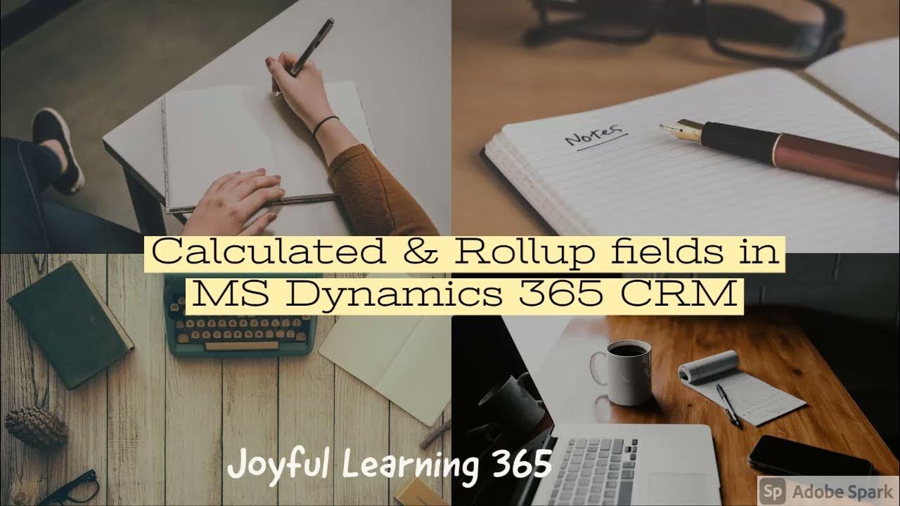 Calculated and Rollup Fields in Microsoft Dynamics 365 - YouTube