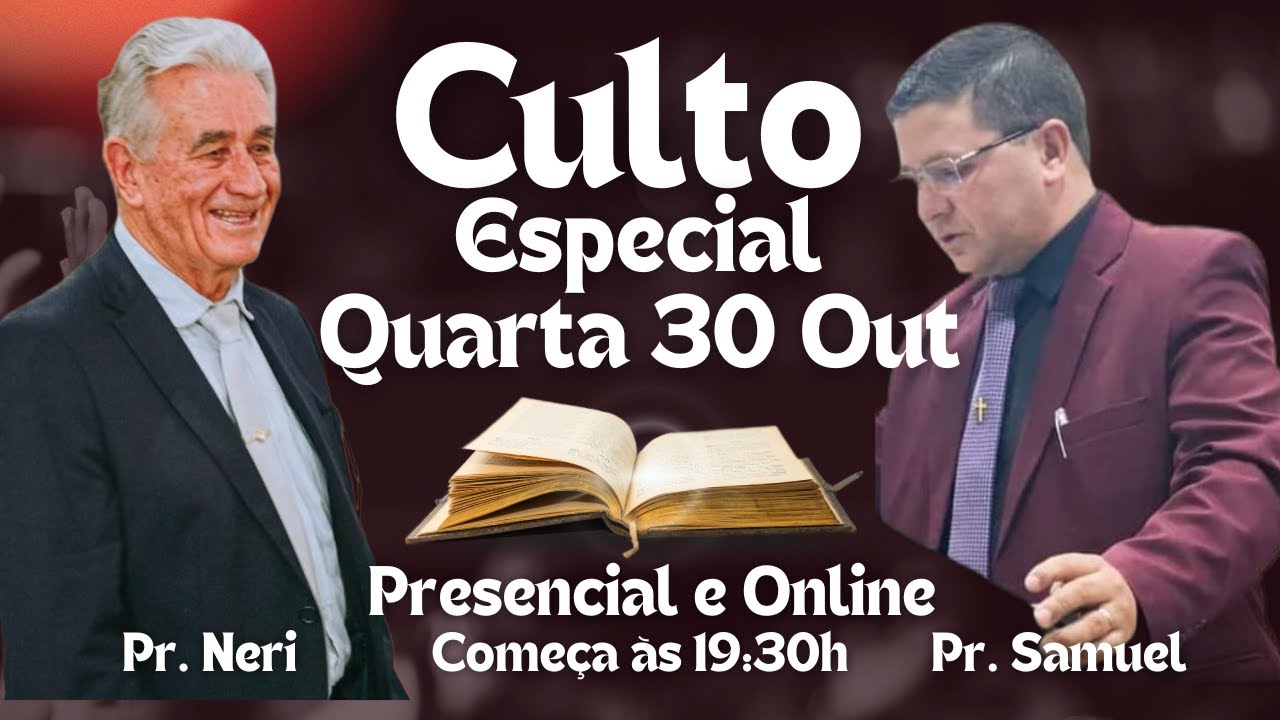 CULTO ESPECIAL - PR NERI E PR SAMUEL 30|10|24 - YouTube