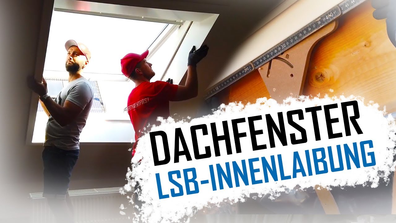 Dachdecker / Einbau einer VELUX LSB Innenlaibung - YouTube