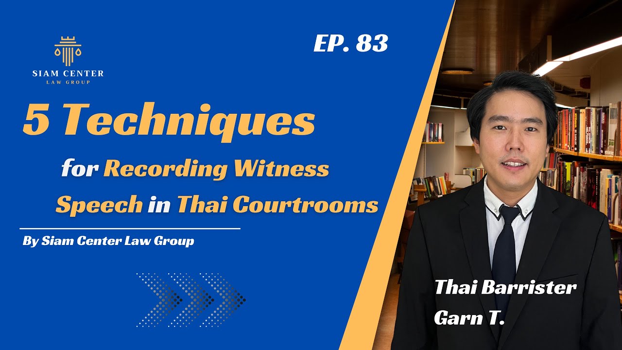 [EP 83] 5 Techniques for Recording Witness Speech in Thai Courtrooms ...
