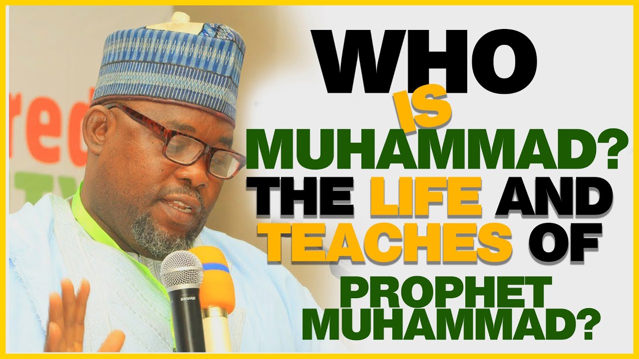 Who is Muhammad? The Life and Teaches of Prophet Muhammad - Dr Saheed ...