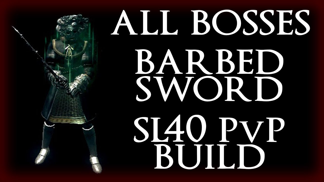DS: Remastered - Barbed Sword run/PvP build (SL40) - YouTube