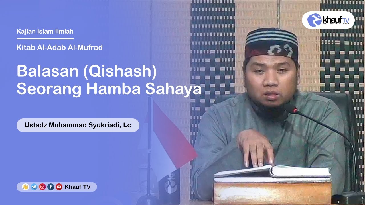 Balasan (Qishash) Seorang Hamba Sahaya - Ustadz Muhammad Syukriadi, Lc ...
