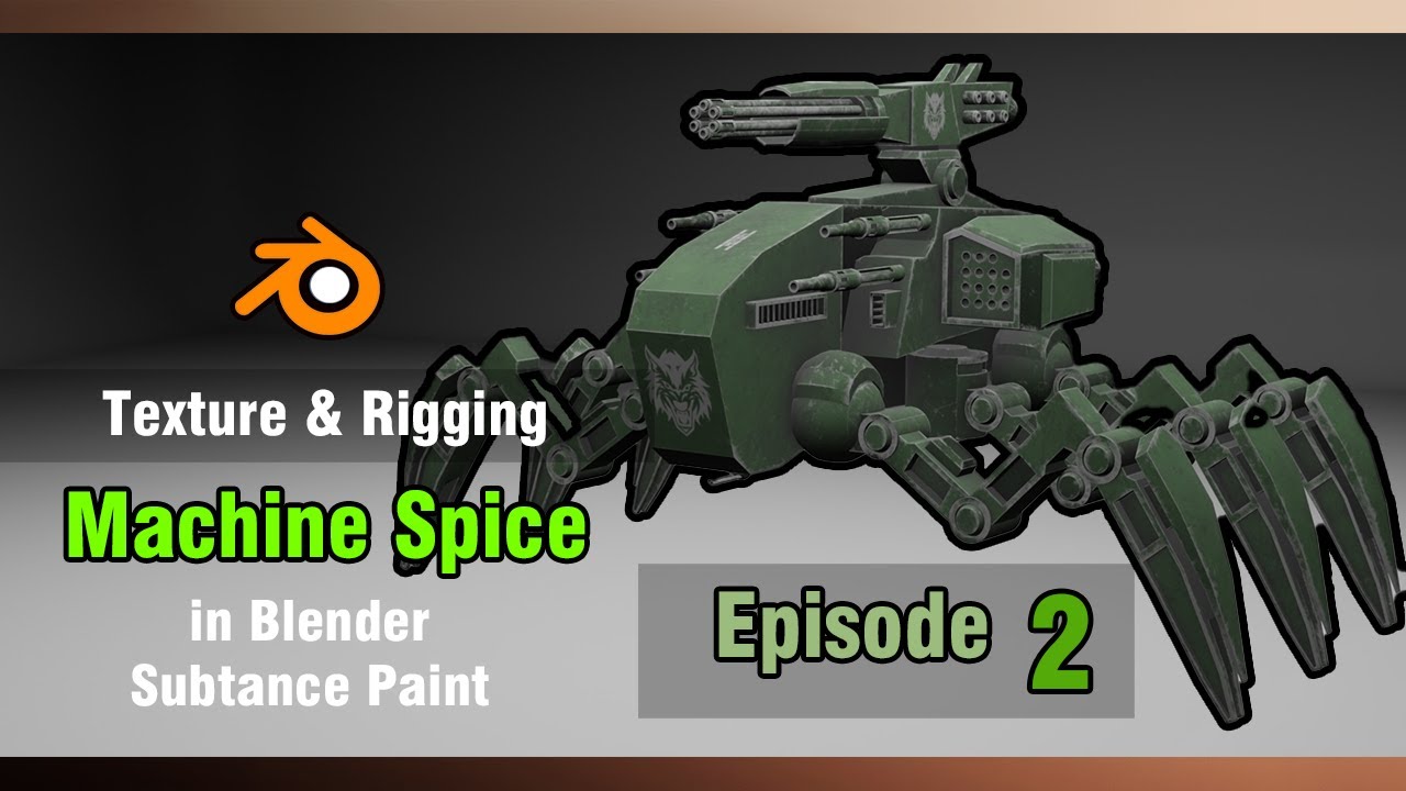 Episode 2 - Spider Machine Texturing & Rigging Blender Subtance ...