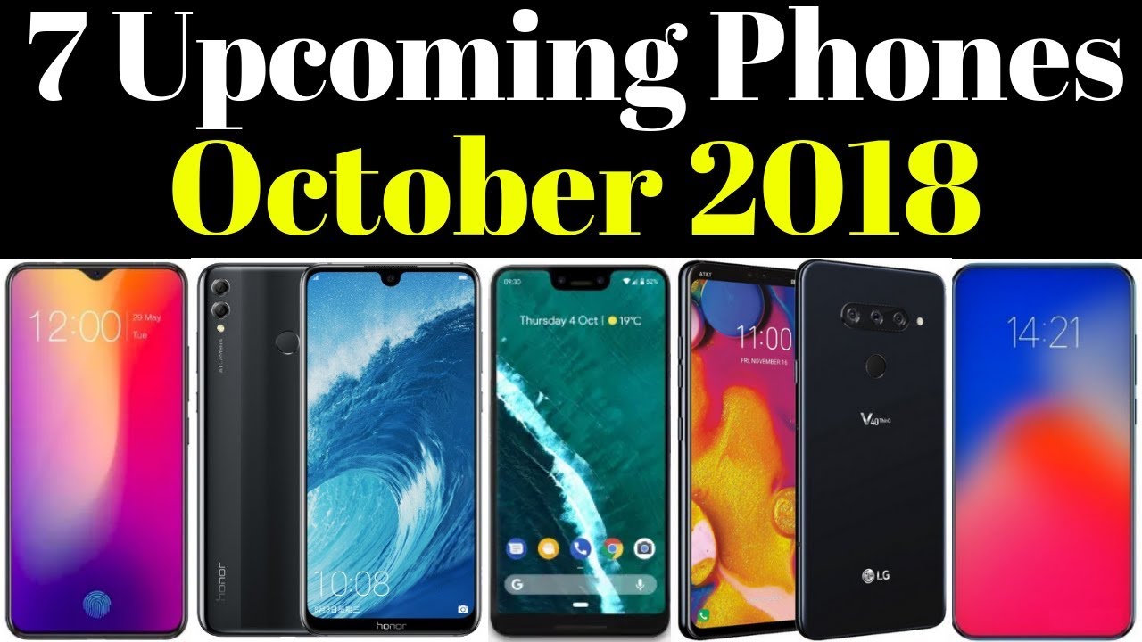7 Upcoming Smartphones Launching In October 2018 | Upcoming Mobile ...