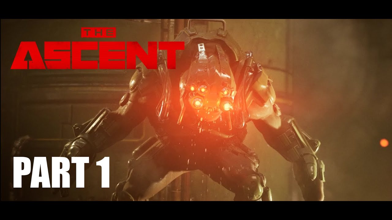 The Ascent (2-Player Co-Op Gameplay) - Part 1 | Learning the Ropes ...