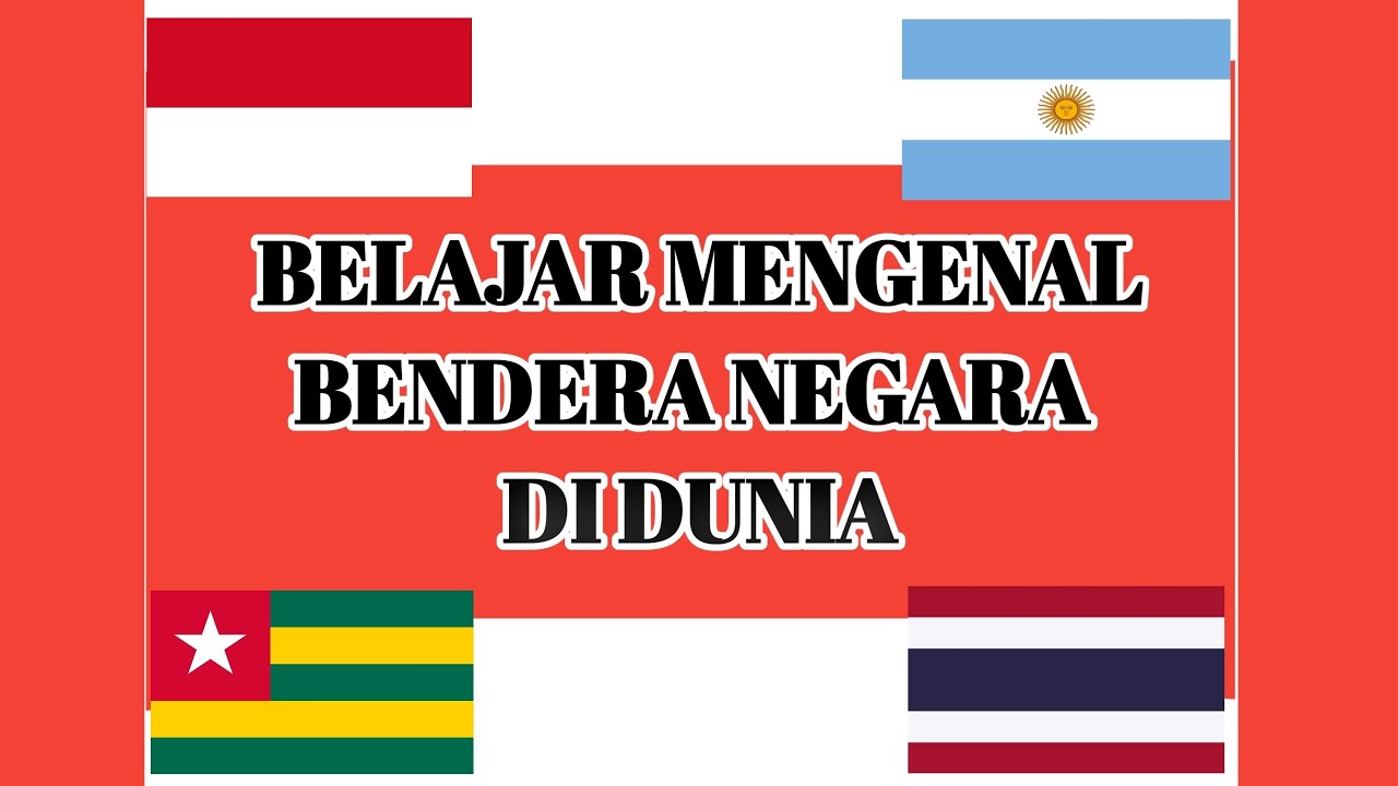 Belajar Mengenal Bendera Bendera Negara di Dunia | Ayo Belajar - YouTube