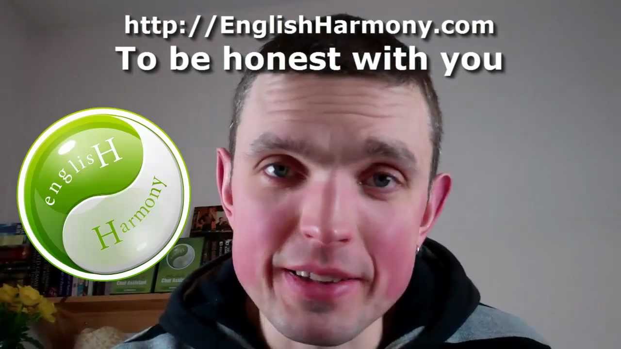 English Idiomatic Expression: To be honest with you - YouTube