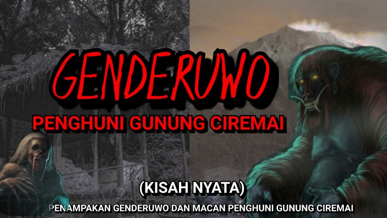 SOSOK GENDERUWO PENGHUNI GUNUNG CIREMAI JAWA BARAT - YouTube