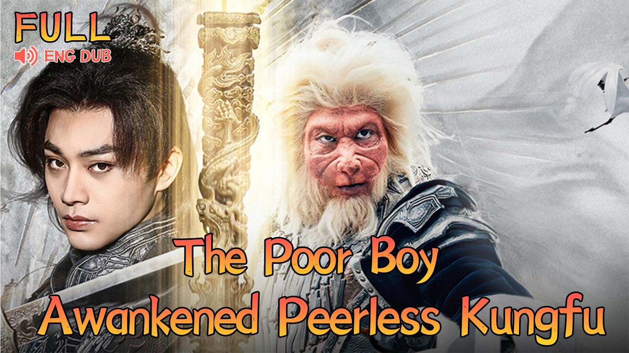 The Poor Boy Almost Died, but Unexpectedly He Awakened Peerless Kungfu ...