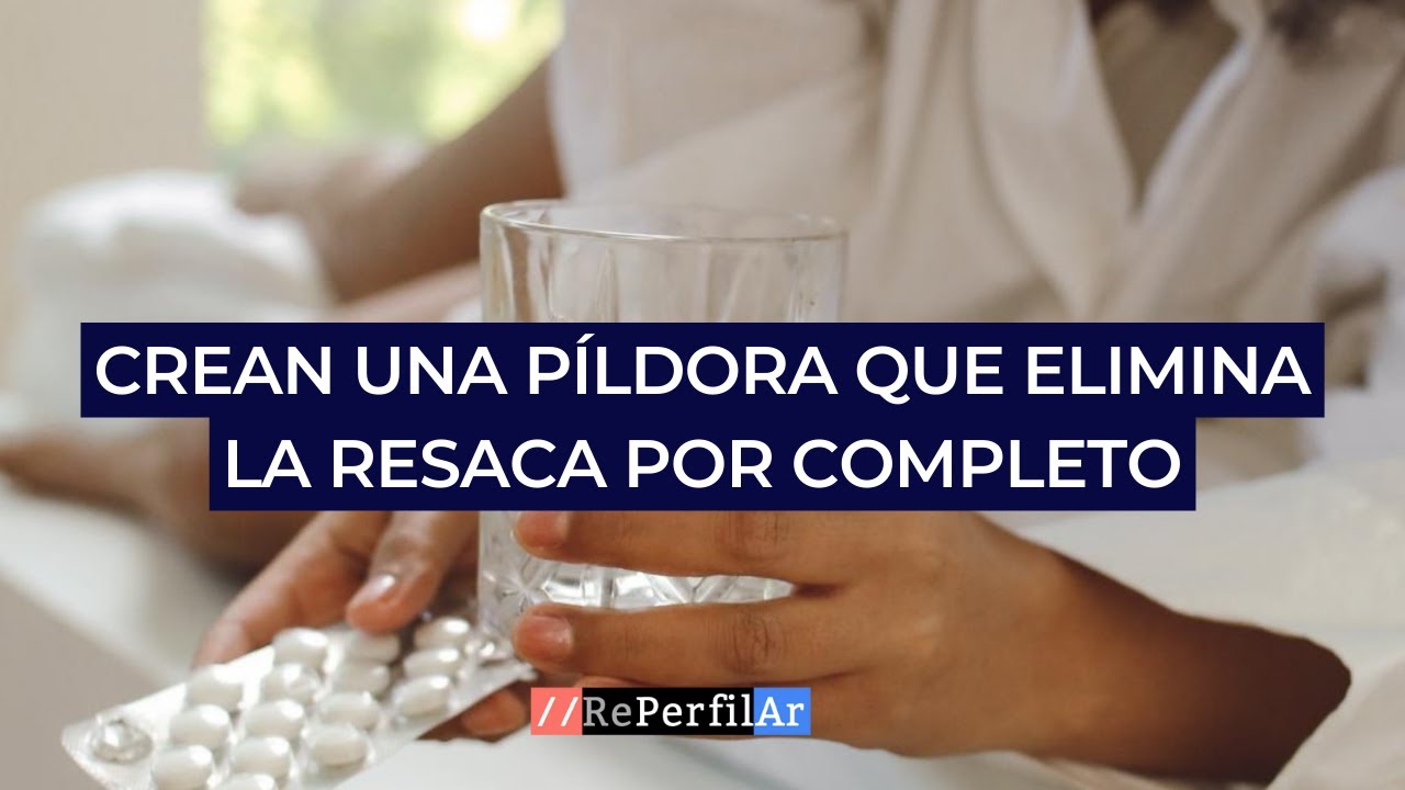 Crean una píldora que elimina la resaca por completo - YouTube