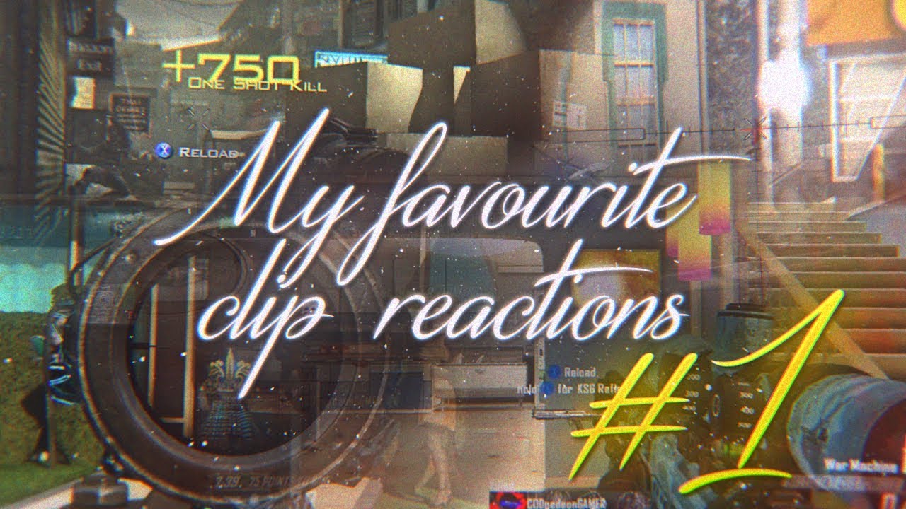 My Favourite Clip Reactions #1 - YouTube