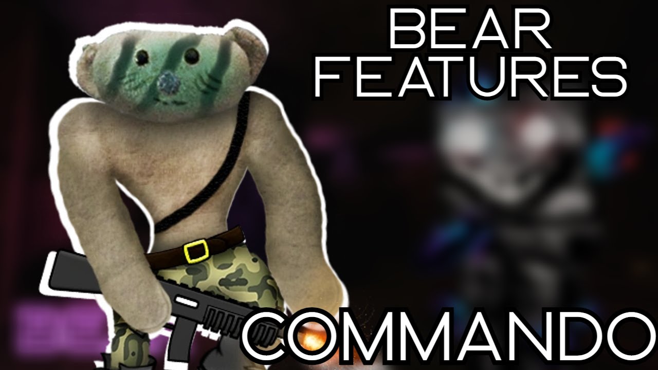 Bear Features 1 - Commando - YouTube