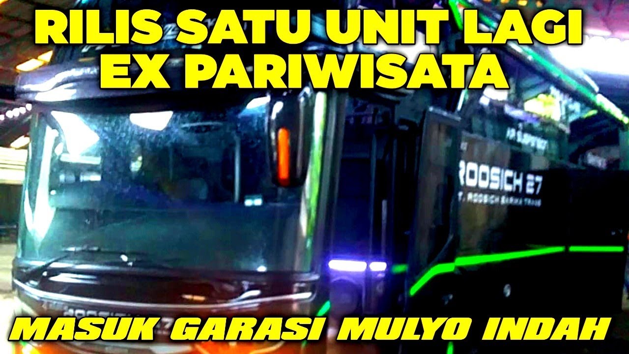 MULYO INDAH||AMUNISI BARU LAGI BUS MULYO INDAH KEDATANGAN UNIT EX ...