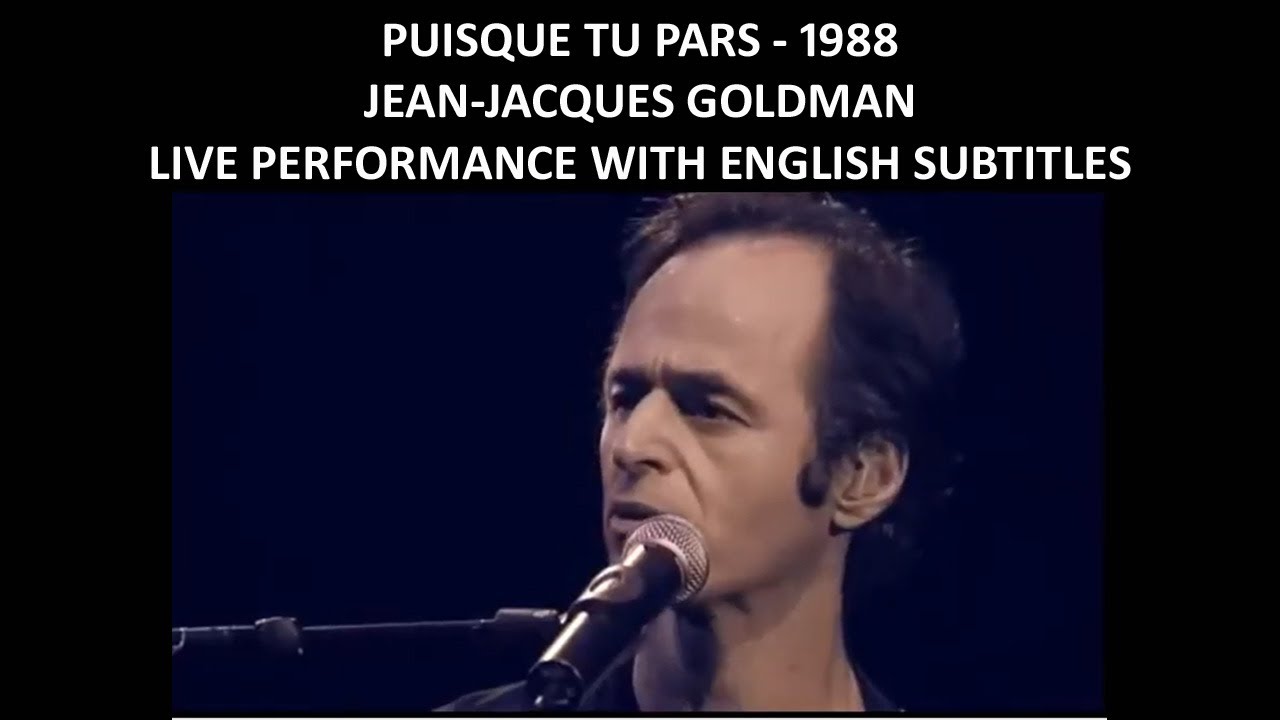 Puisque tu pars - Jean-Jacques Goldman - Live Performance with English ...