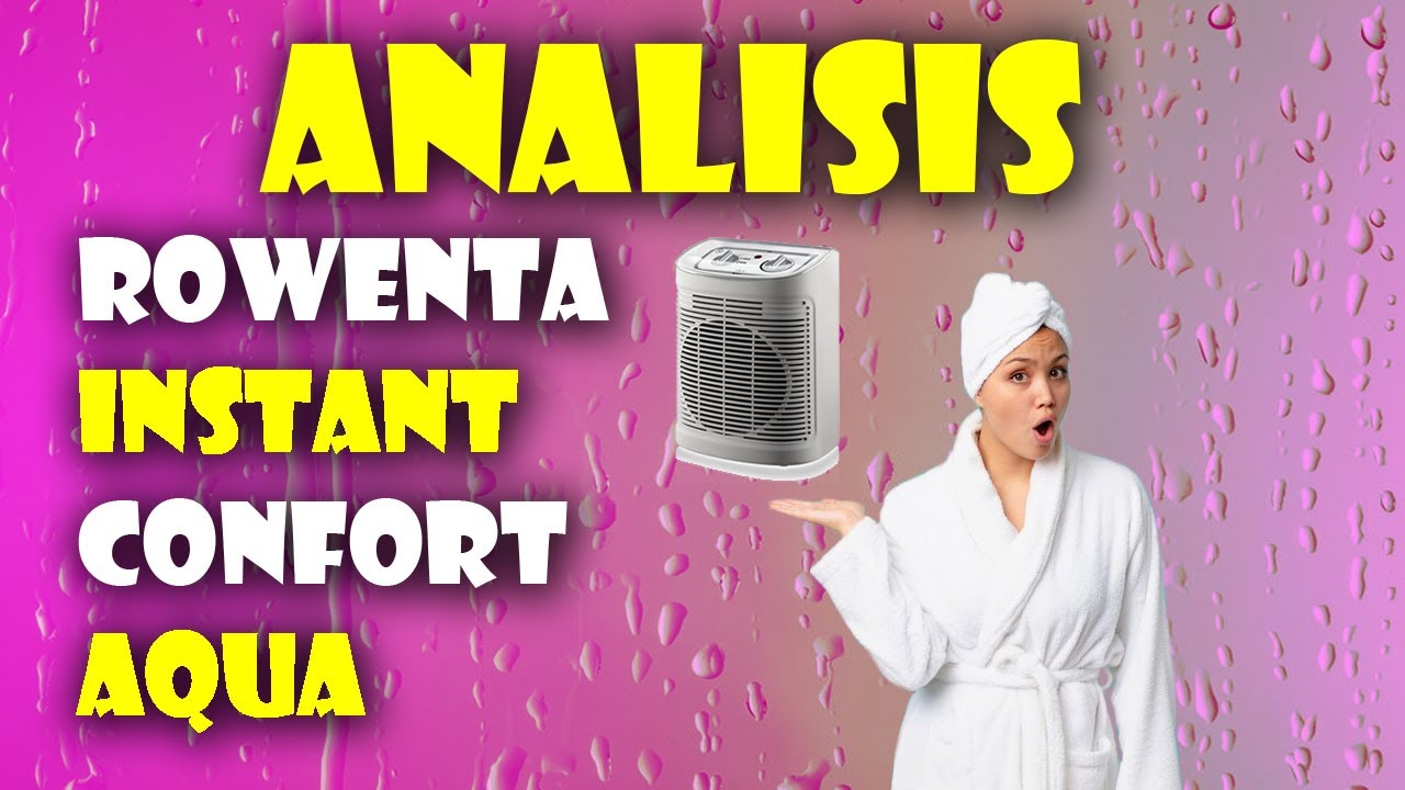 Rowenta Instant Comfort Aqua: Análisis del calefactor para baños - YouTube