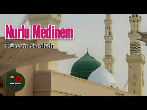 Nurlu Medinem -Hüseyin Sandıklı