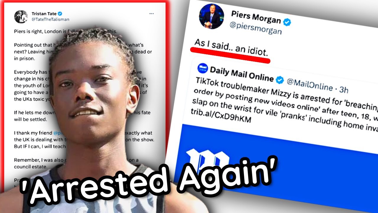 Tiktok Prankster Mizzy Arrested Again... (Piers Morgan and Tristan Tate ...