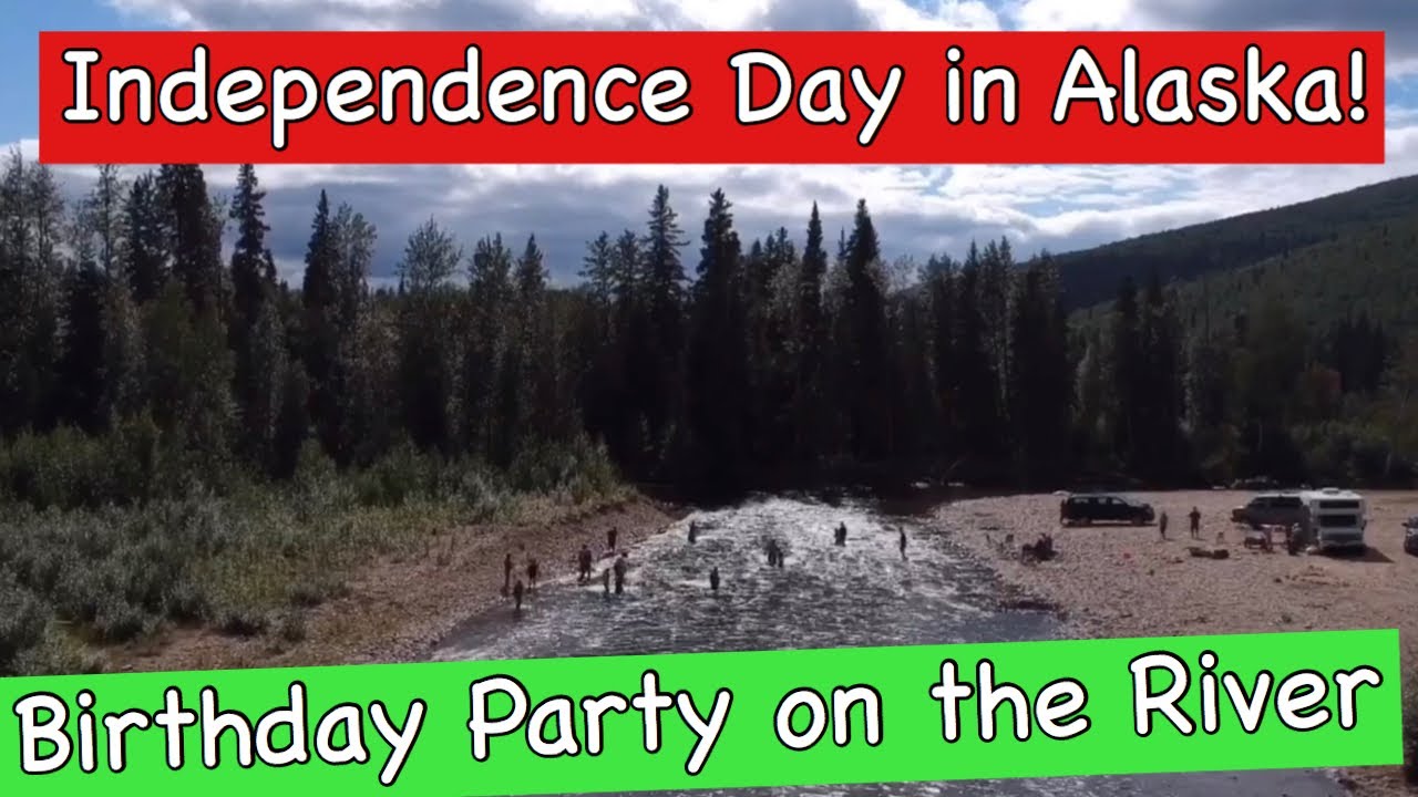 Independence Day Birthday Party on Alaskan River - YouTube