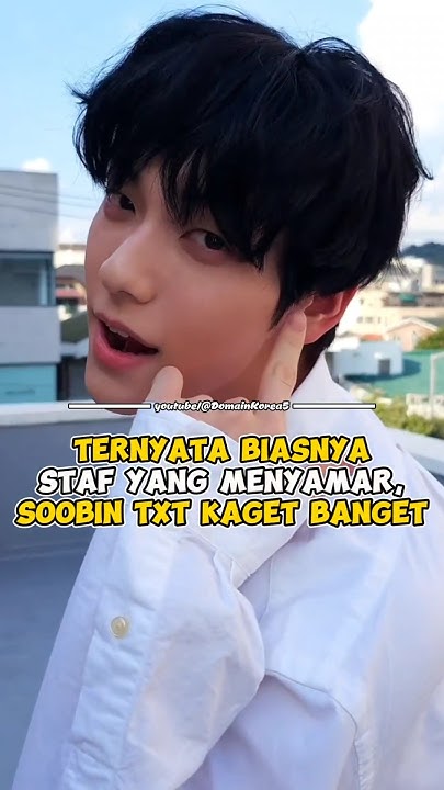 Ternyata Biasnya Staf yang Menyamar, Soobin TXT Kaget Banget #kpop #shorts - YouTube