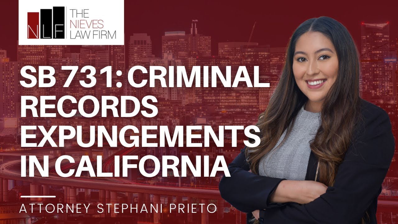SB 731: Criminal Records Expungements in California | The Nieves Law ...