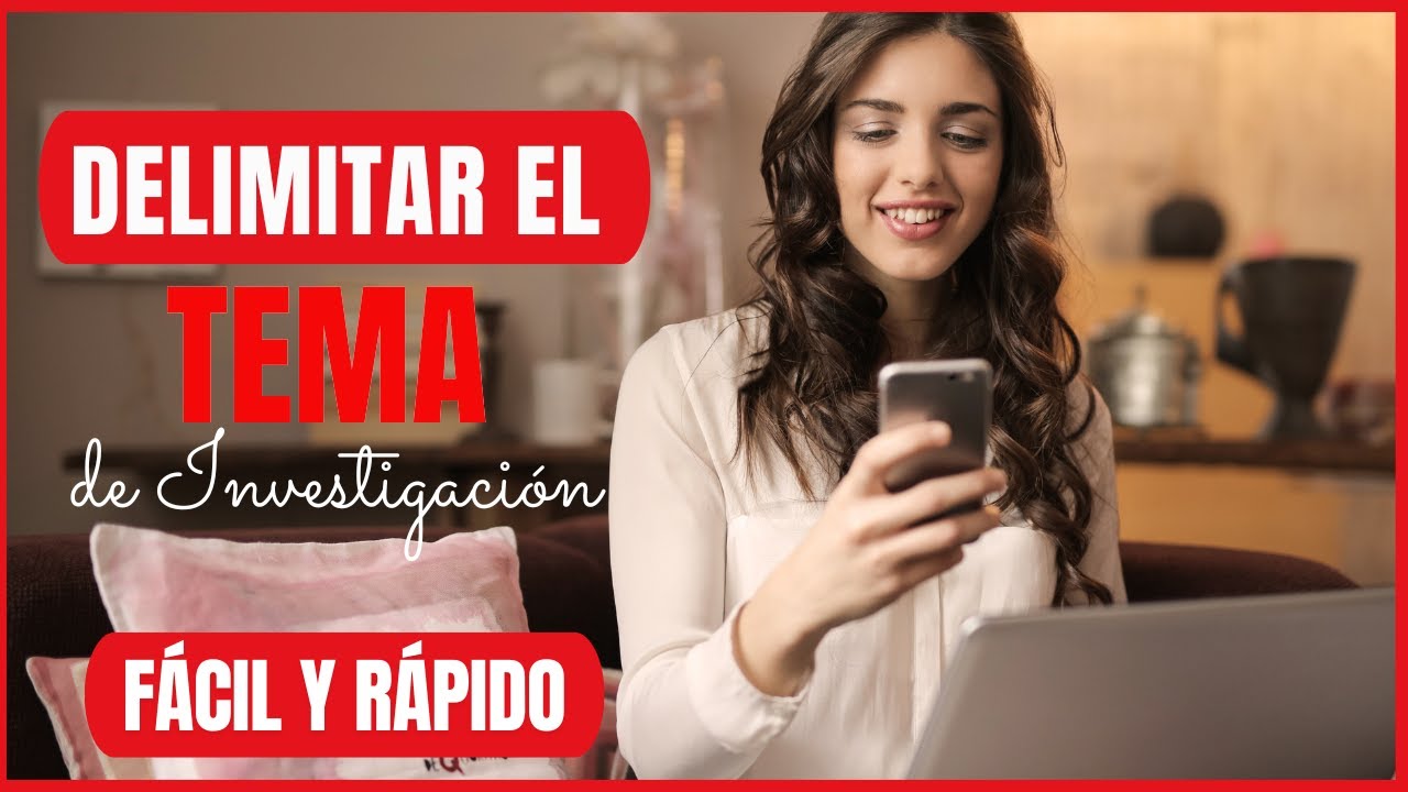 EJEMPLO de Cómo DELIMITAR un TEMA de INVESTIGACIÓN - YouTube