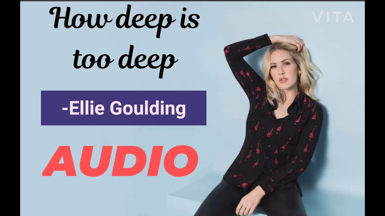 Ellie Goulding- How deep is too deep ||AUDIO|| - YouTube