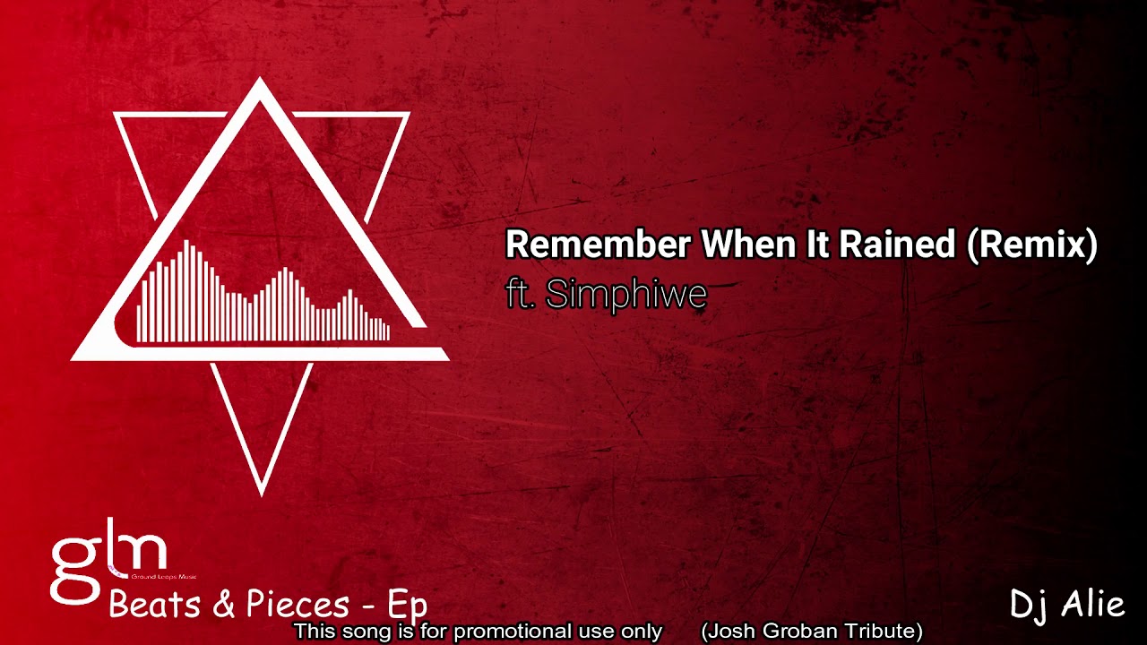 Dj Alie - Remember When It Rained (Remix) ft. Simphiwe - YouTube