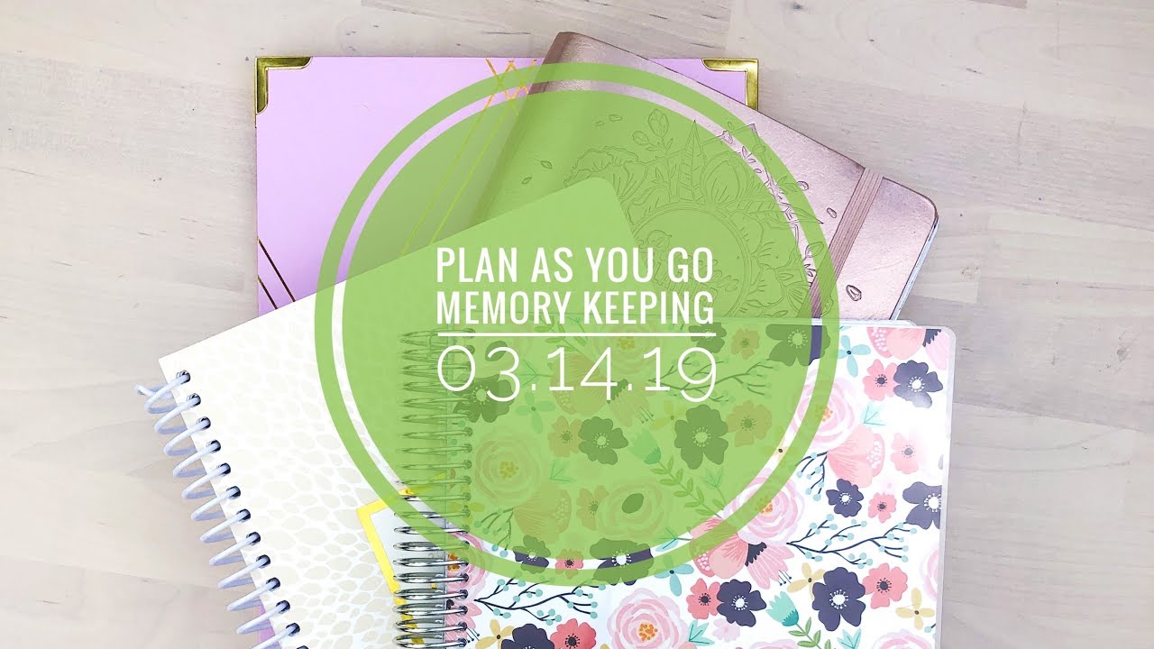 Plan As You Go | MEMORY KEEPING | 3.14.19 - YouTube