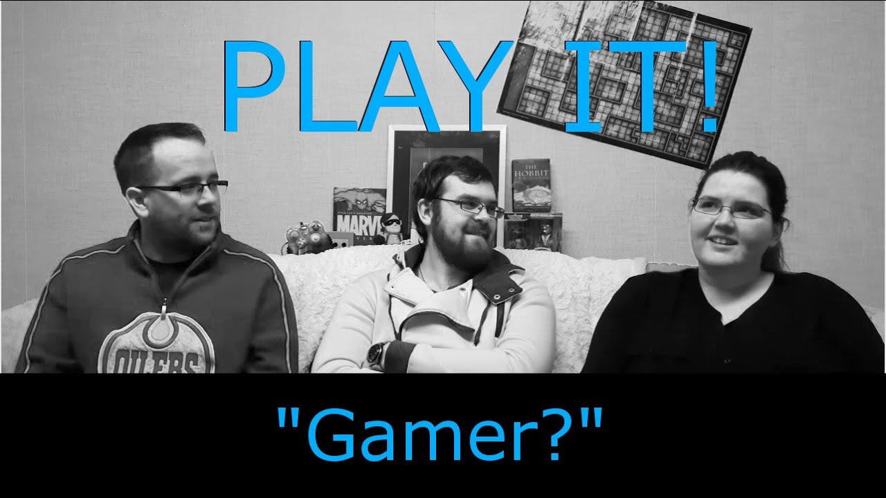 Play It! What IS a gamer? - YouTube