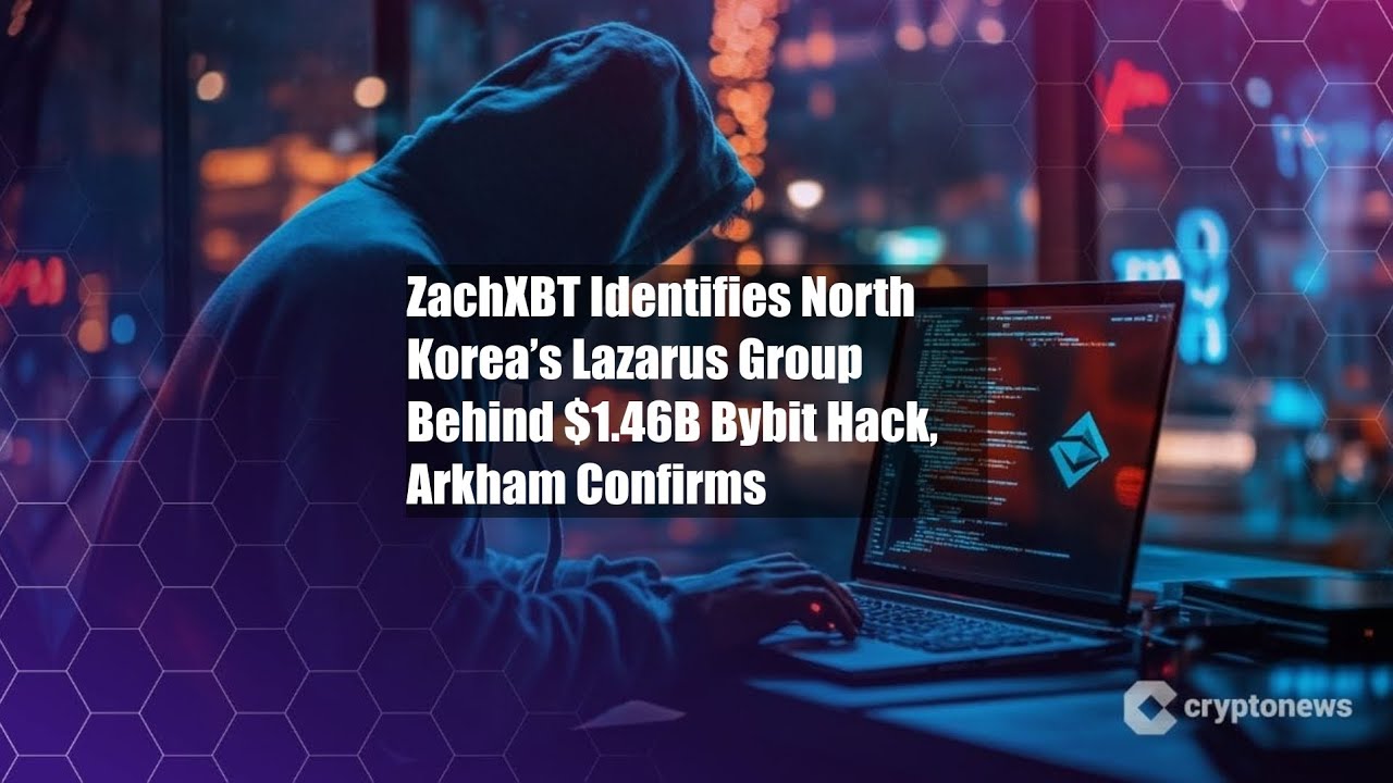 ZachXBT Identifies North Korea’s Lazarus Group Behind $1.46B Bybit - YouTube