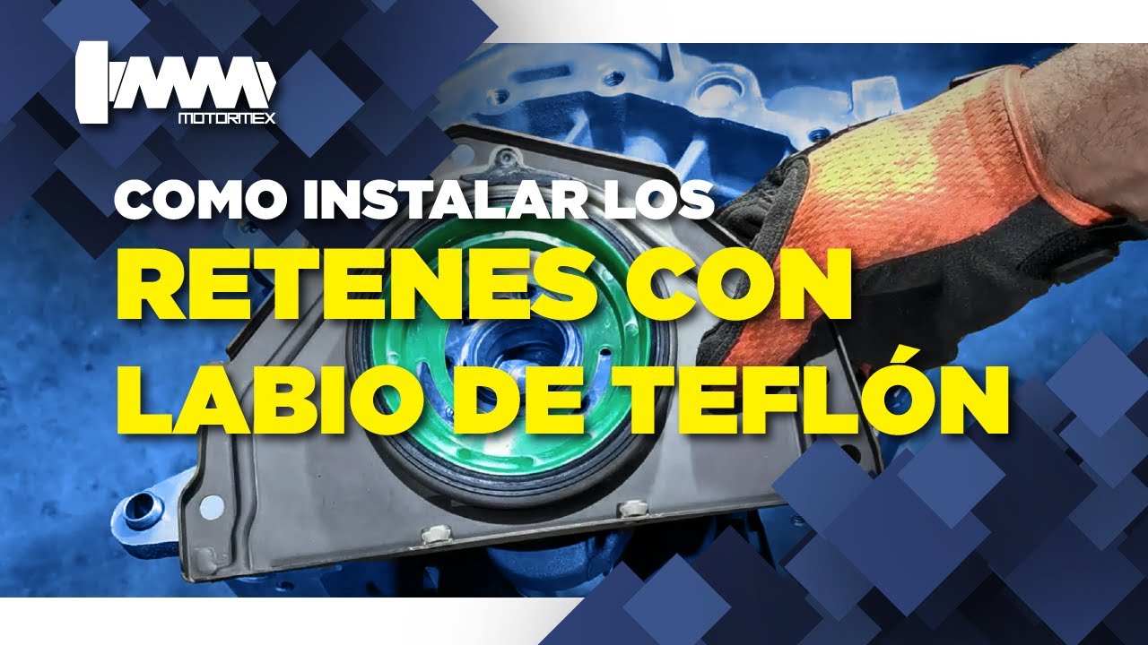 COMO INSTALAR RETÉN DE TEFLÓN, TIP RÁPIDO | MOTORMEX - YouTube
