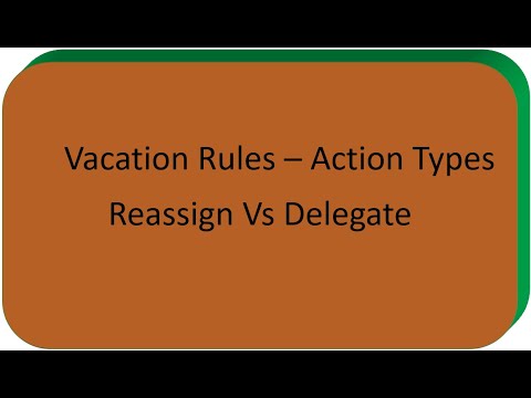 Vacation Rules - Action Types (Reassign Vs Delegate) - Part 2 - YouTube