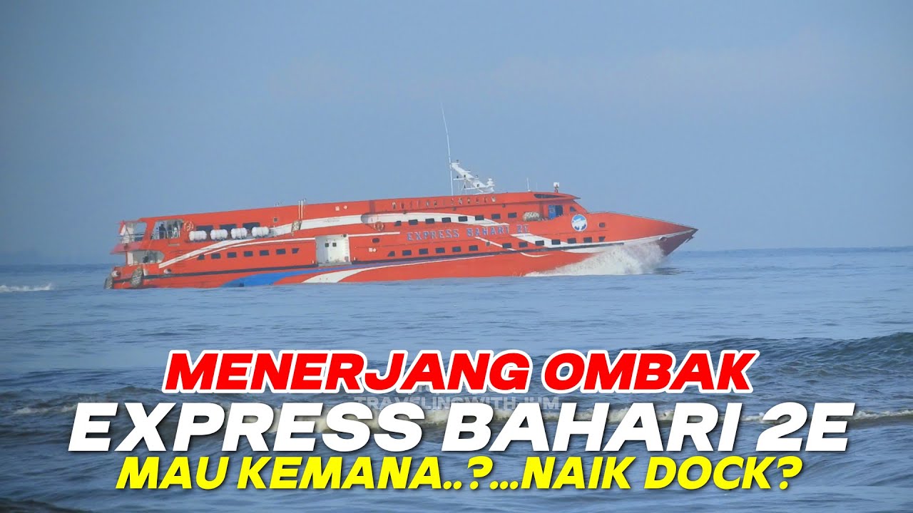 Menerjang Ombak di Pagi Hari Kapal Cepat Express Bahari 2E Tinggalkan ...