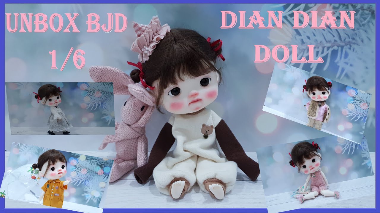 UNBOX BÚP BÊ BJD 1/6 DIAN DIAN CƠ THỂ CÁ LỚN/ BJD DOLL 1/6 DIAN DIAN ...