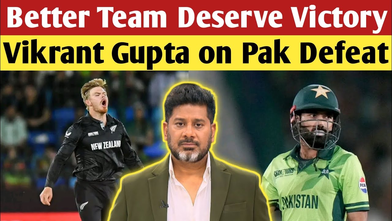 Vikrant Gupta on Newzeland Beat Pakistan by 60 Runs | Pakistan Loss ...