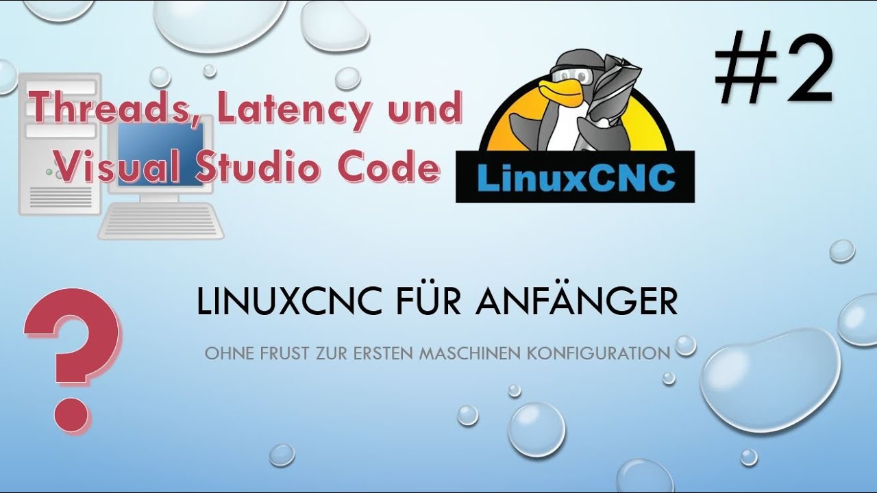 #2 LinuxCNC 4 beginners - Threads, Latency und Visual Studio Code - YouTube